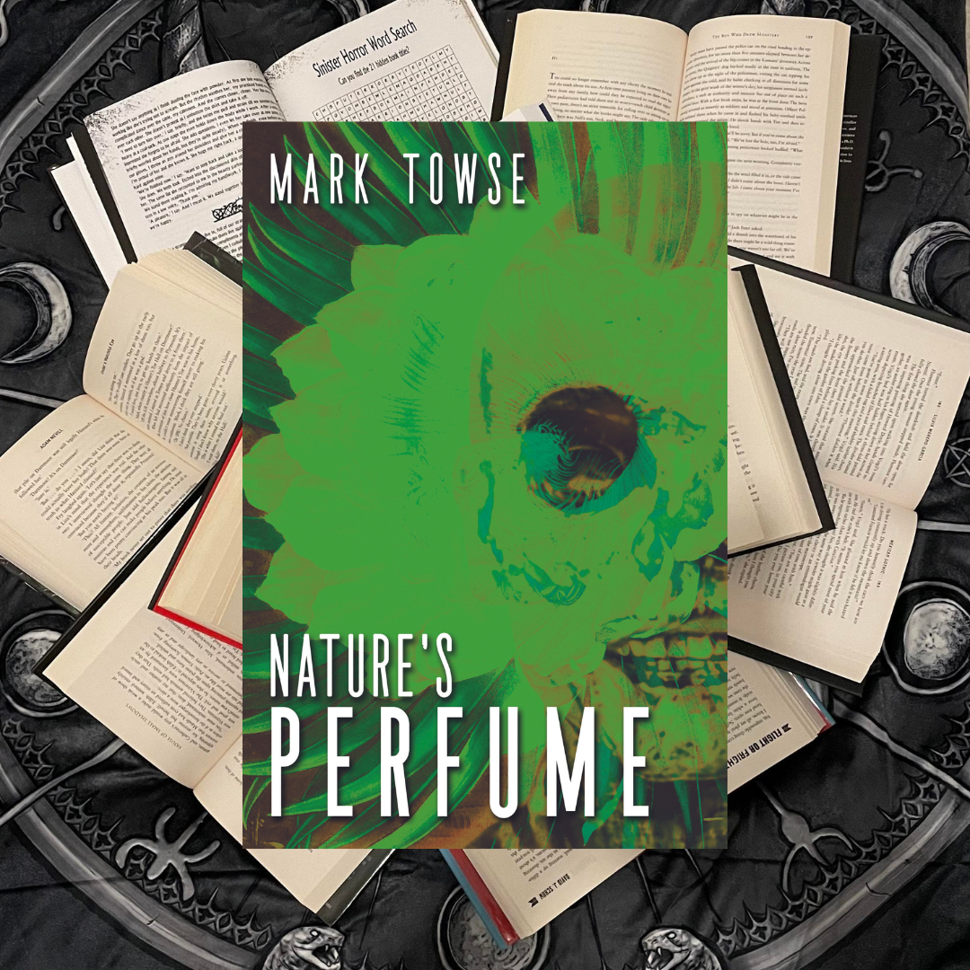 Nature’s Perfume – by Mark Towse – Book Review – Happy Goat Horror