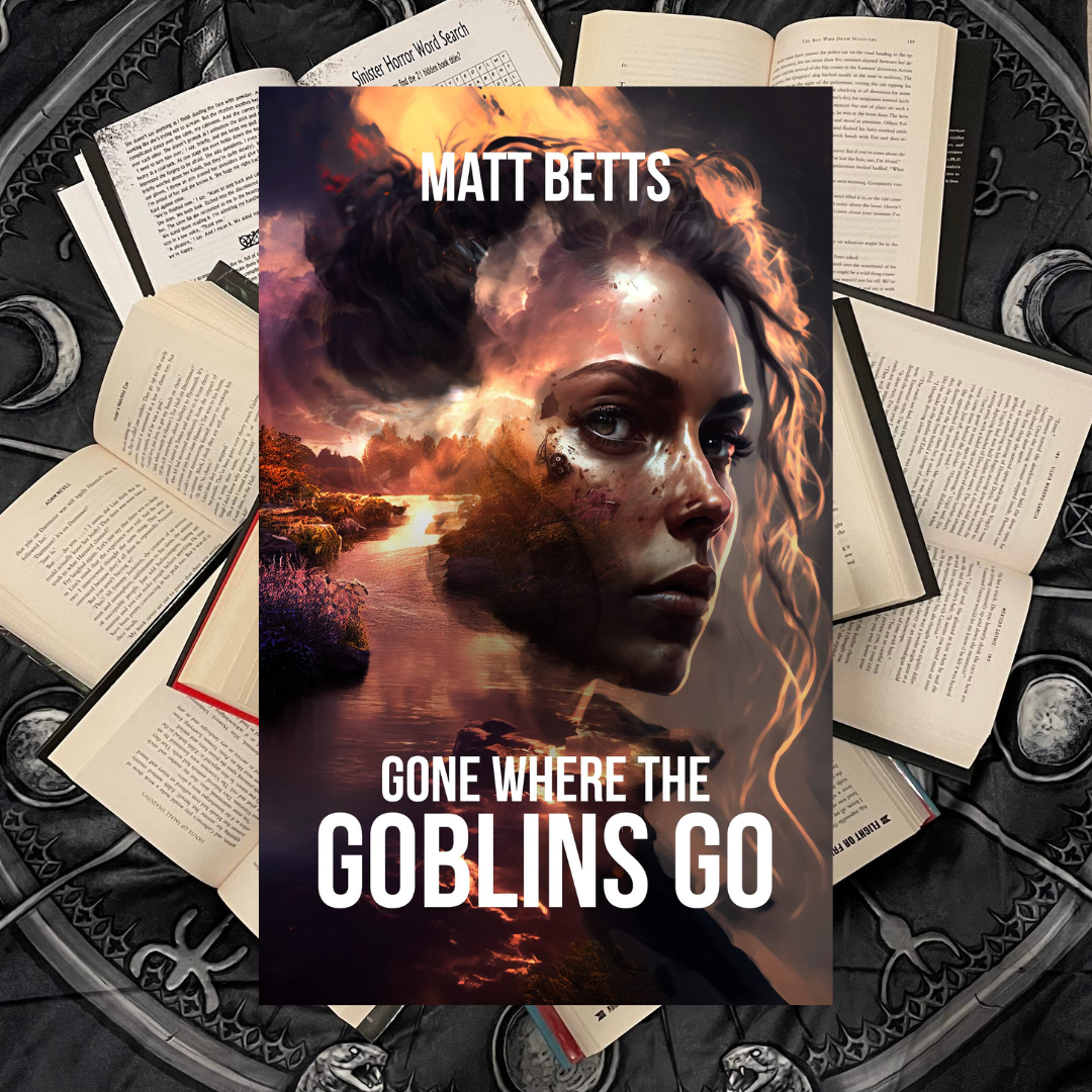 Gone Where the Goblins Go – by Matt Betts – Book Review – Happy Goat Horror