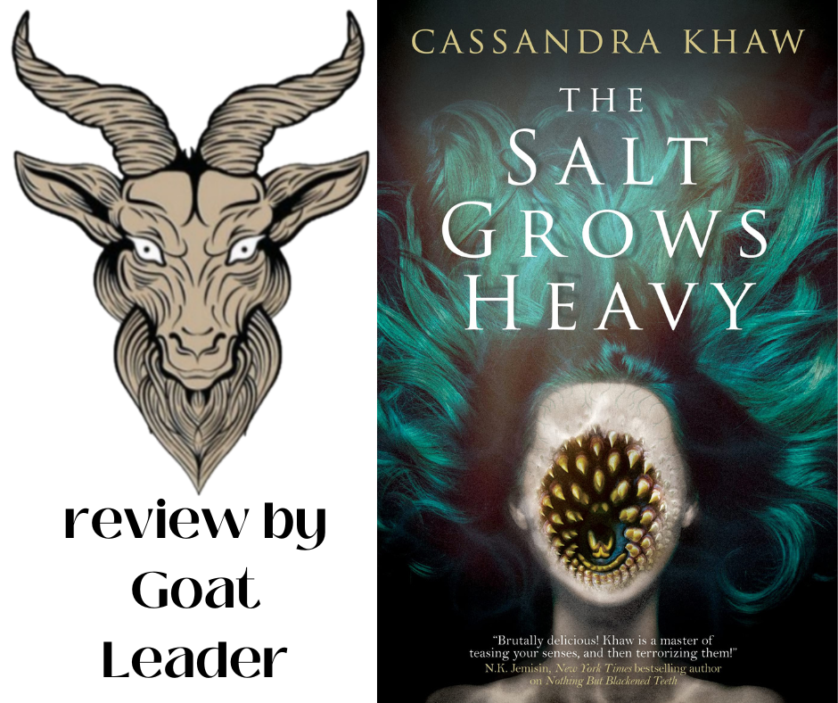 The Salt Grows Heavy – by Cassandra Khaw – Book Review – Happy Goat Horror