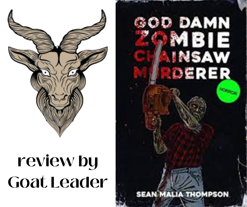 God Damn Zombie Chainsaw Murderer – by Sean Malia Thompson – Happy Goat ...