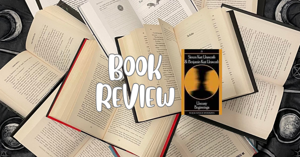 Uneasy Beginnings – by Simon Kurt Unsworth and Benjamin Kurt Unsworth ...