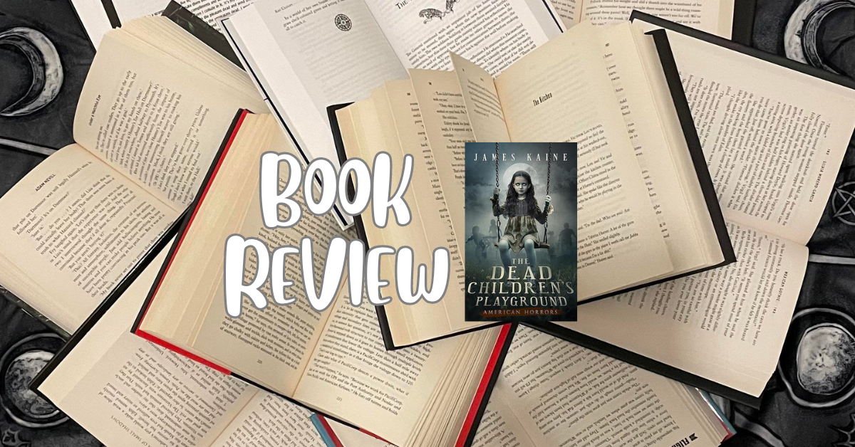 The Dead Children’s Playground – by James Kaine – Happy Goat Horror