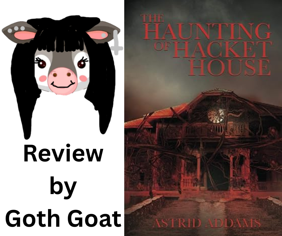 The Haunting of Hacket House – by Astrid Addams – Happy Goat Horror