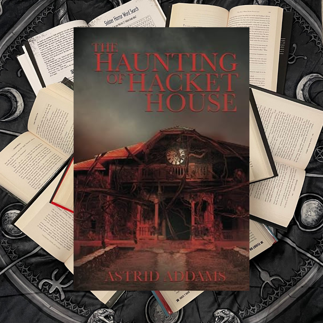 The Haunting of Hacket House – by Astrid Addams – Happy Goat Horror