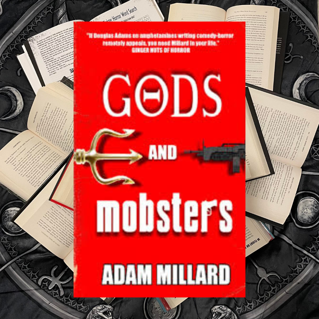 Gods and Mobsters – by Adam Millard – Happy Goat Horror
