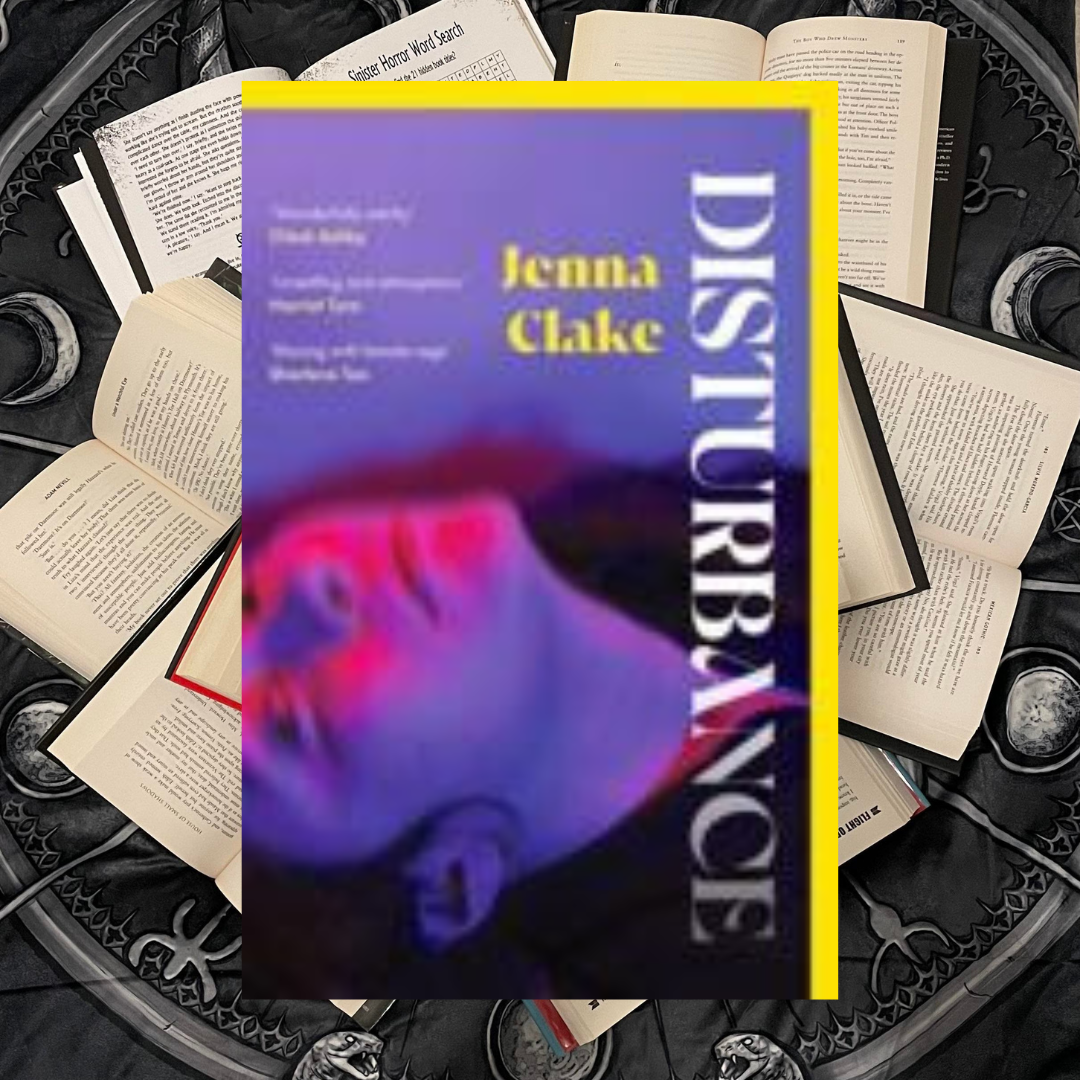 Disturbingly Relatable || Book Review || Disturbance – by Jenna Clake ...