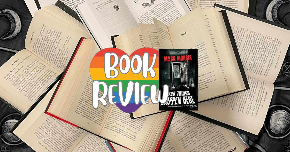 Bad Things Happen Here – by Mark Morris || Book Review – Happy Goat Horror