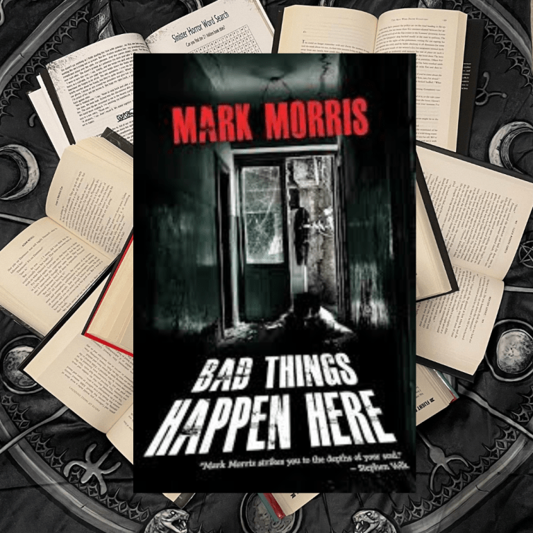Bad Things Happen Here – by Mark Morris || Book Review – Happy Goat Horror